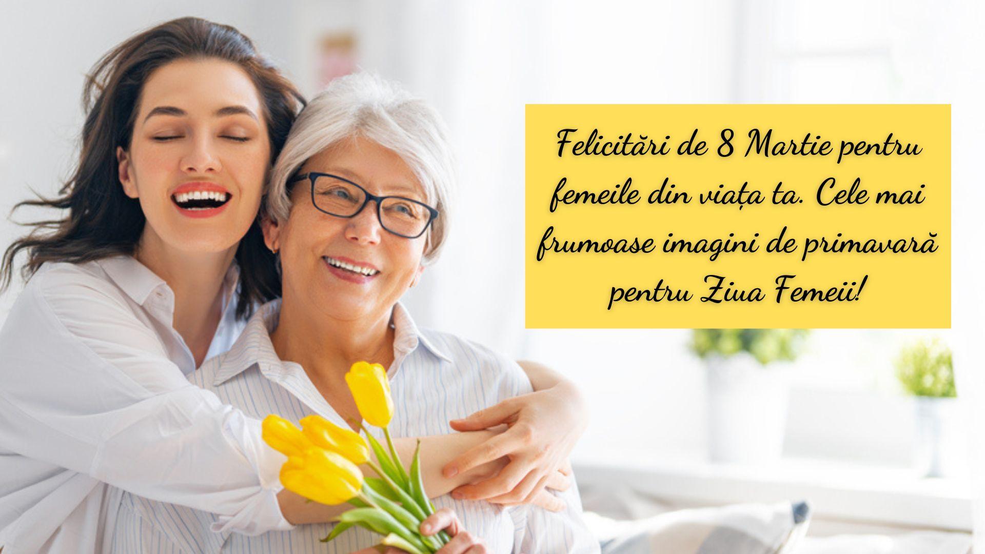 Felicitări de 8 Martie pentru femeile din viața ta. Cele mai frumoase ...